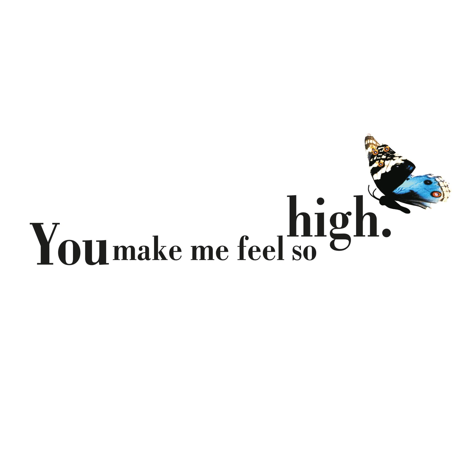 Wandtattoo You make me feel so high - das farbige Wandtattoo für ...