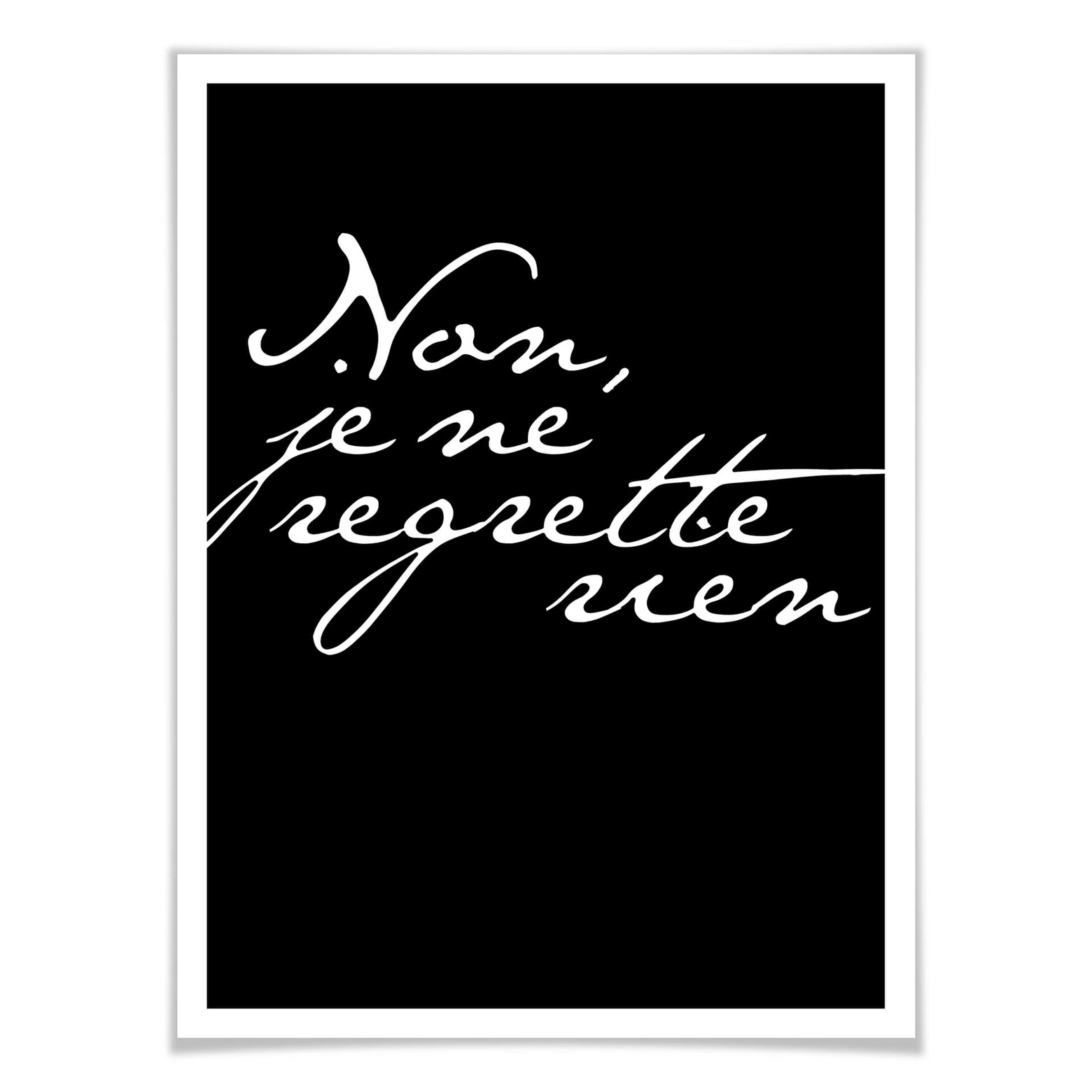 Poster Non je ne regrette rien | wall-art.nl