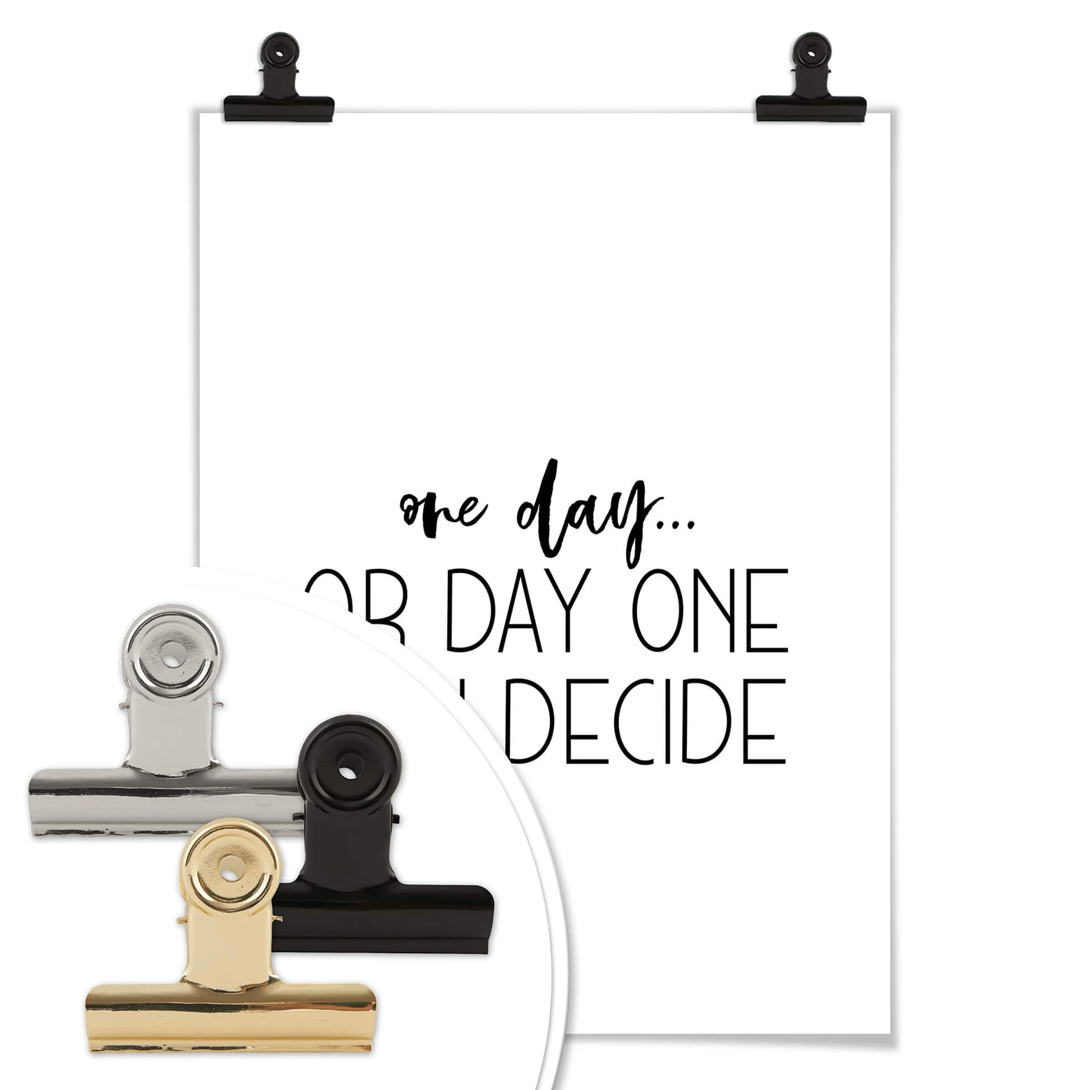 Poster - One day or day one | wall-art.de