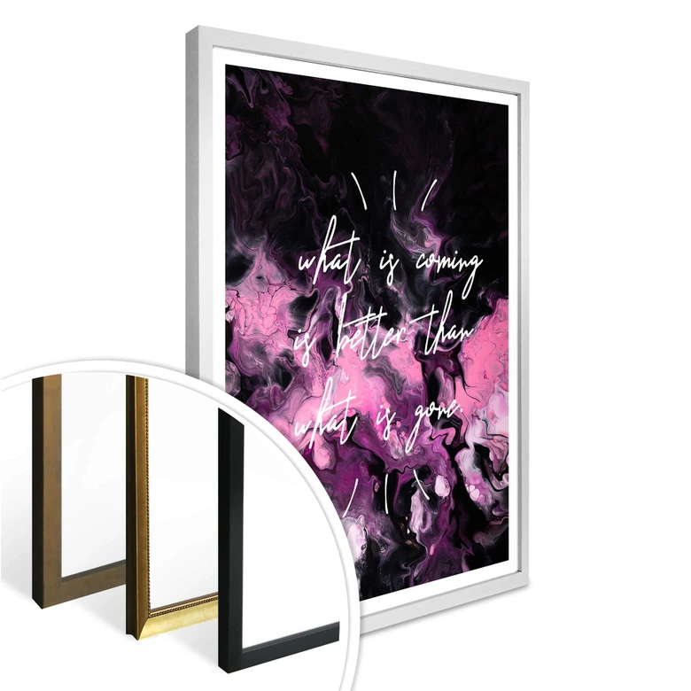 Poster - What is coming is better | wall-art.de