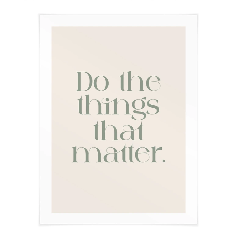 Saying Plakat gør de ting, der betyder noget - Prints by Ayleen | wall ...