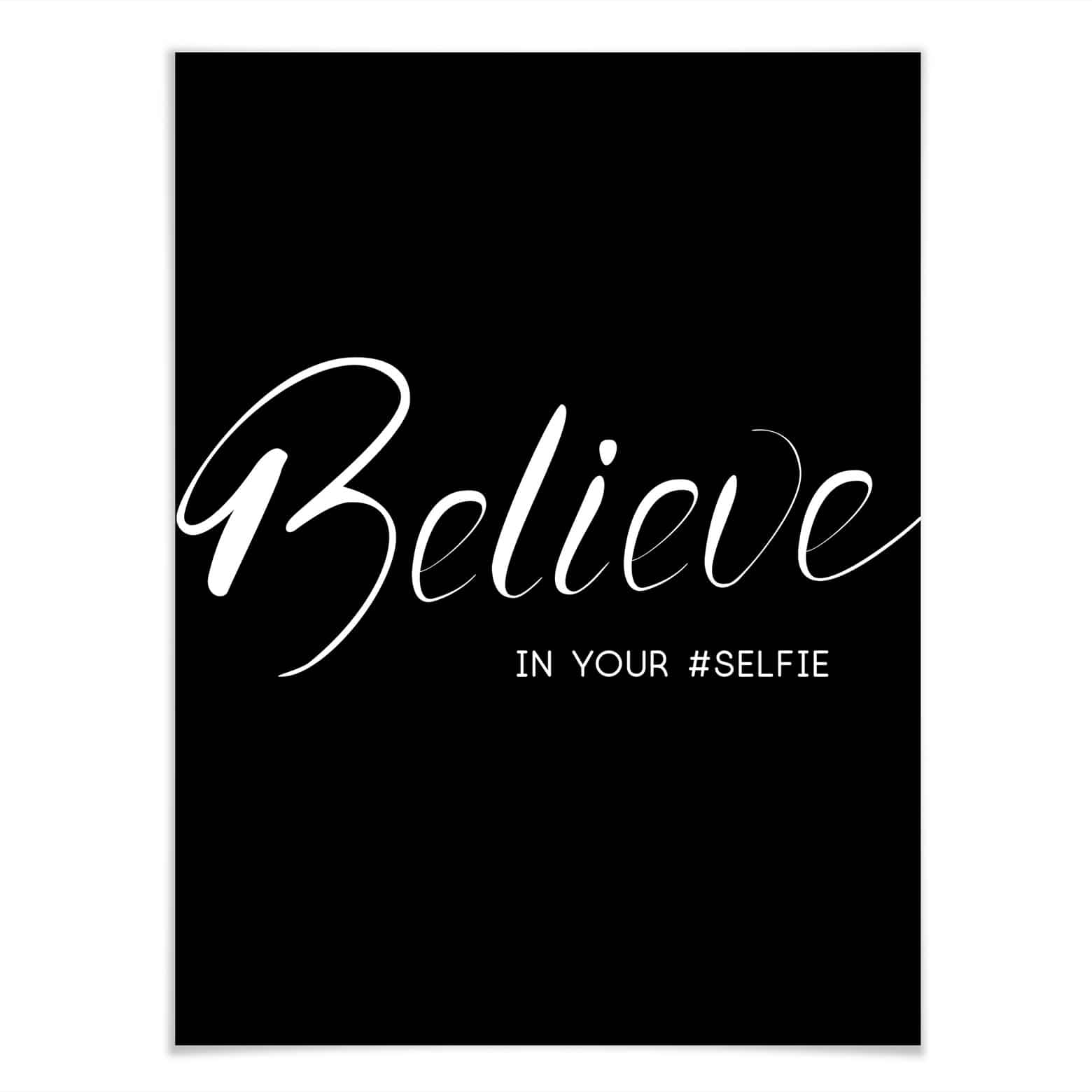 Poster Believe in your selfie | wall-art.nl