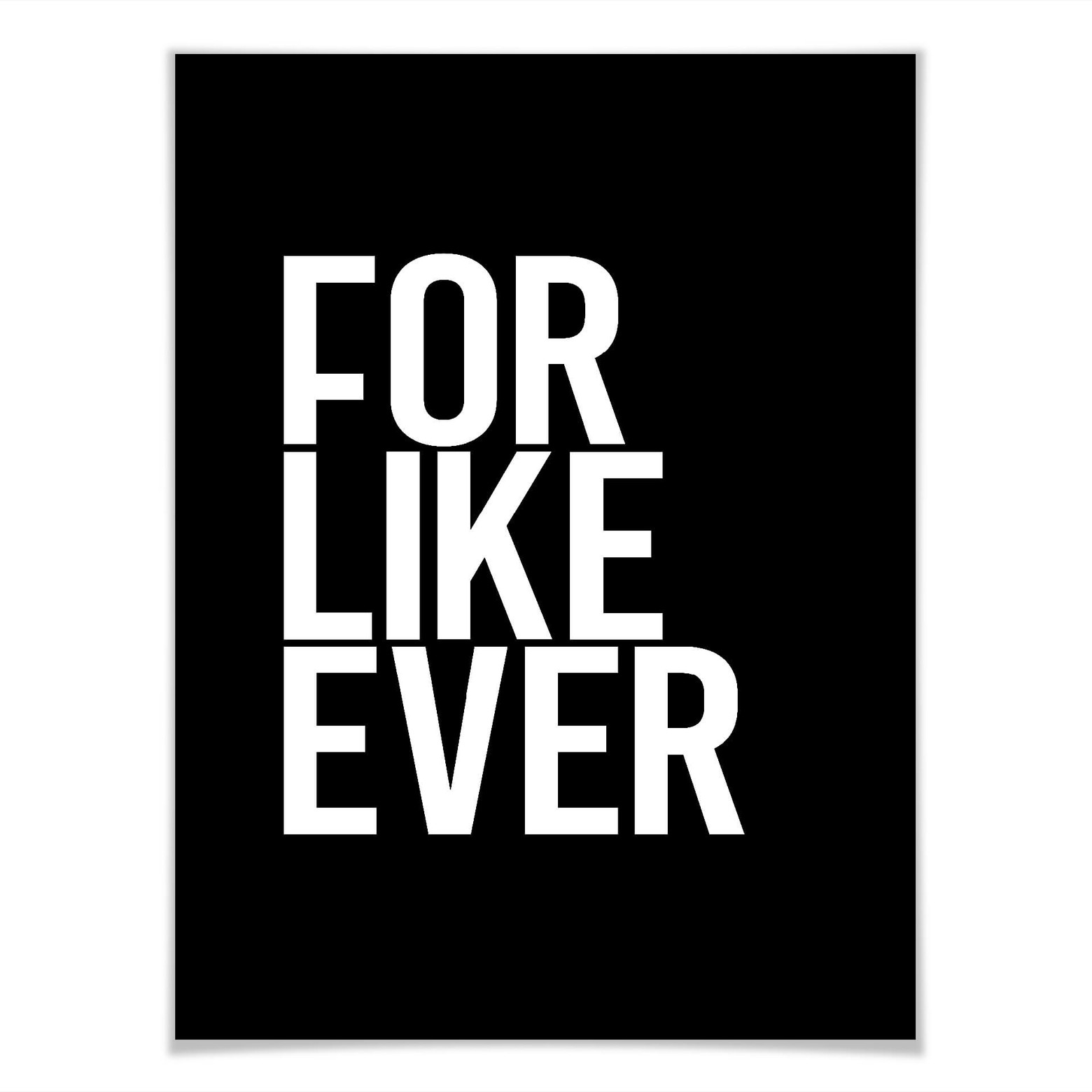 Poster For like ever | wall-art.com