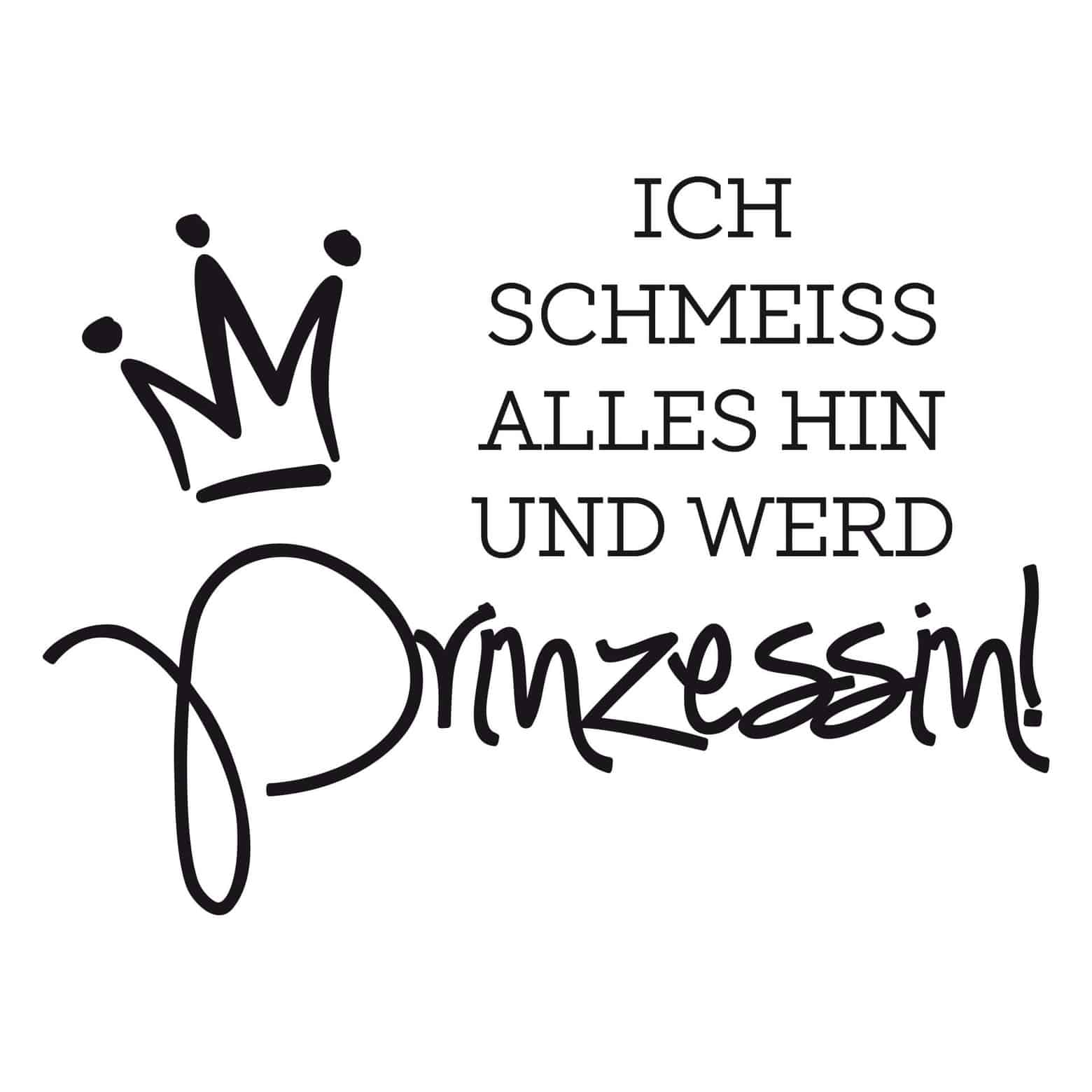 Ich Schmeiss Alles Hin Und Werde Prinzessin