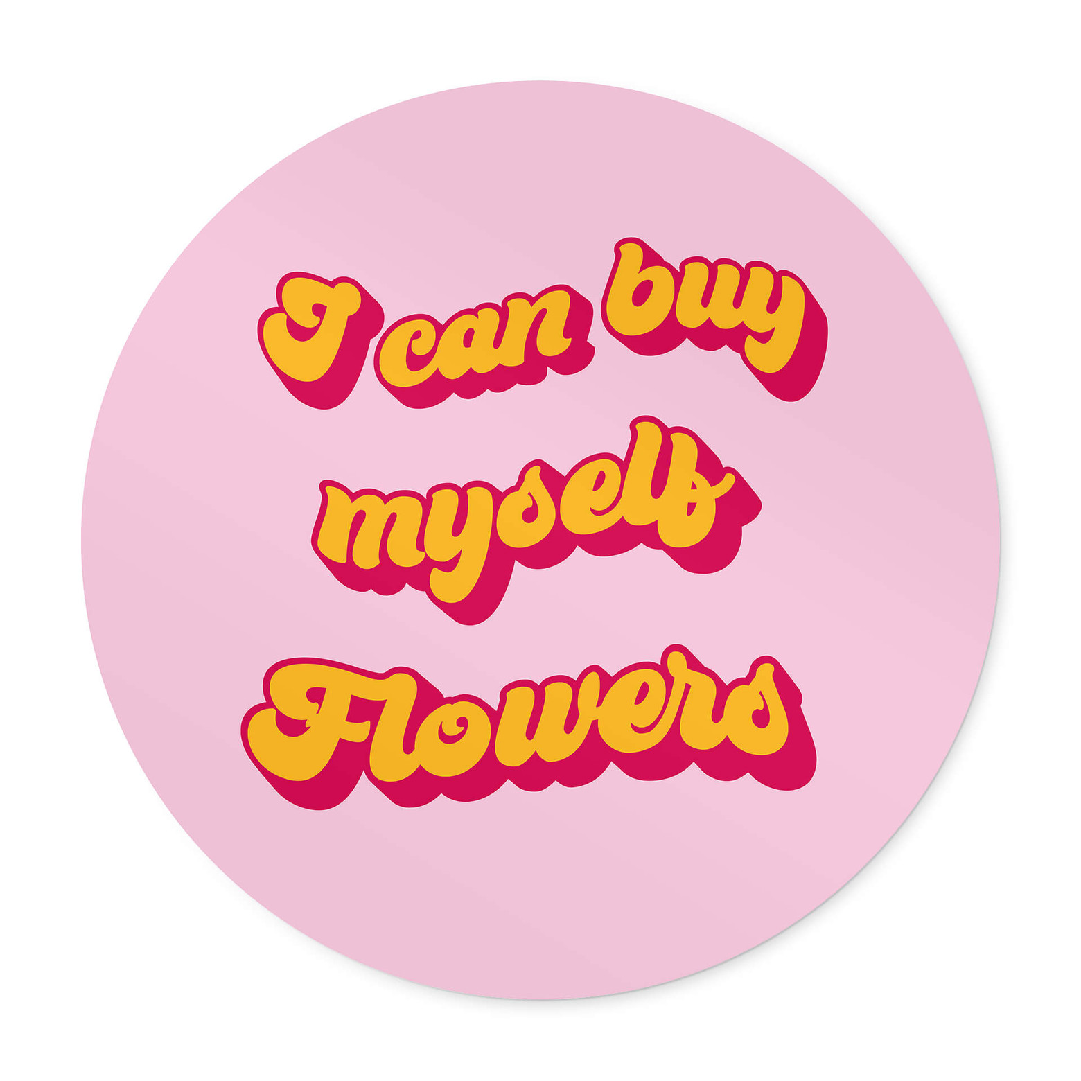 Plakat I can buy myself flowers | wall-art.dk