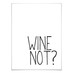 Poster Wine Not | wall-art.nl