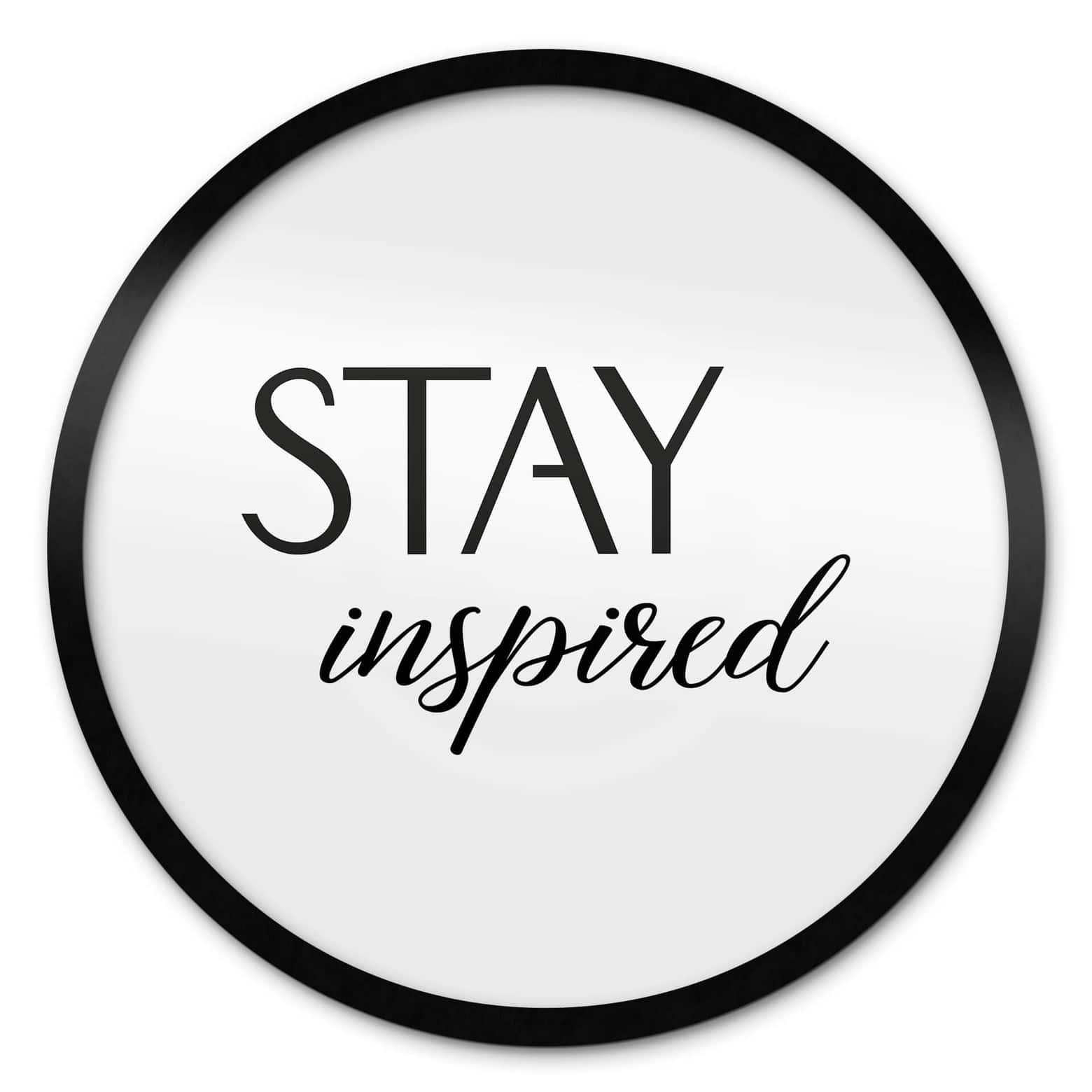 Poster Stay inspired - Rund | wall-art.de