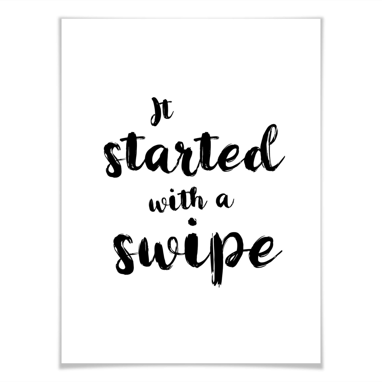 Poster It started with a swipe | wall-art.de