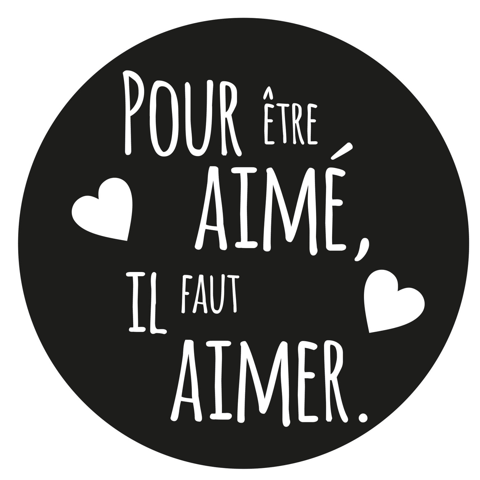 Wandtattoo Pour être aimé, il faut aimer - Rund | wall-art.de