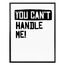 Poster You can't handle me | wall-art.nl