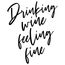 Wandtattoo Drinking wine feeling fine | wall-art.de